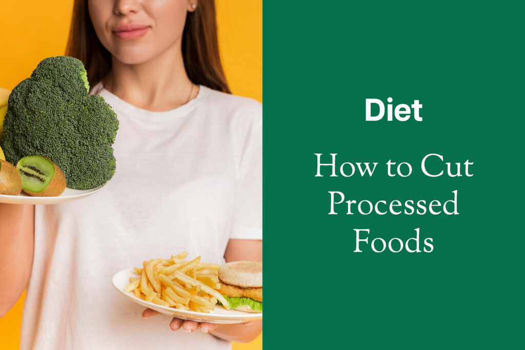 Reclaiming Your Diet: Steps to Reduce Ultra-Processed Foods • Copa ...